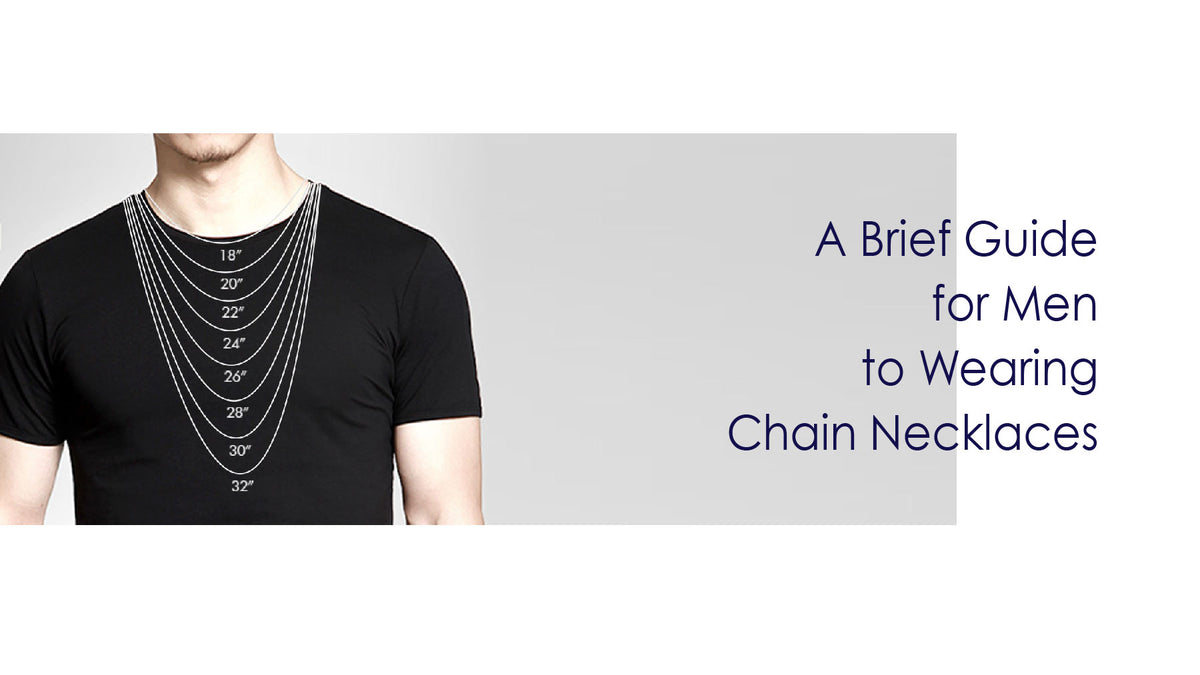 A Brief Guide for Men to Wearing Chain Necklaces – Jewelry1000